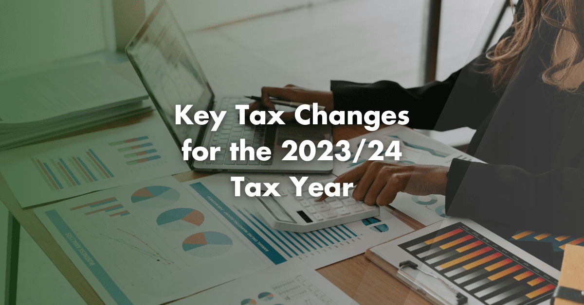 Key Tax Changes for the 2023/24 Tax Year