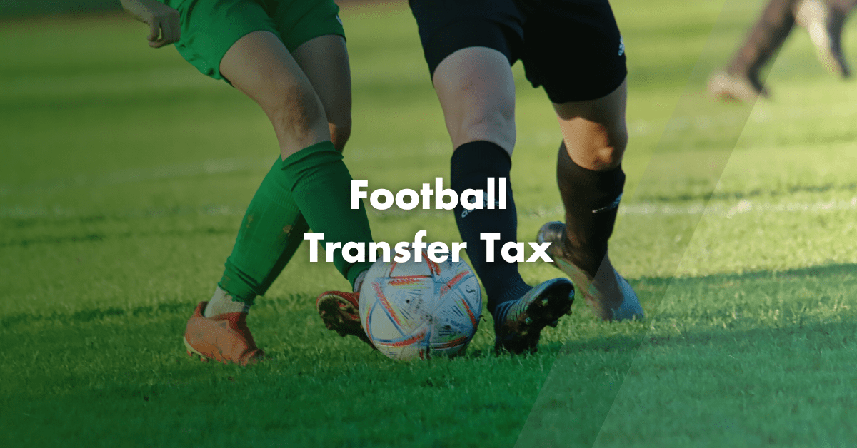 What is Football Transfer Tax? - Pi Accountancy