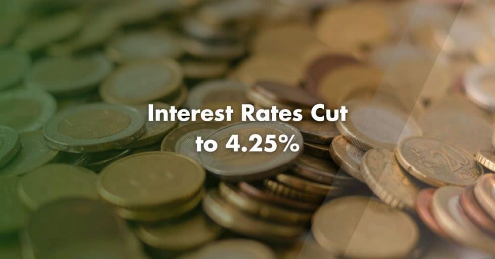 Interest Rates Cut to 4.25%