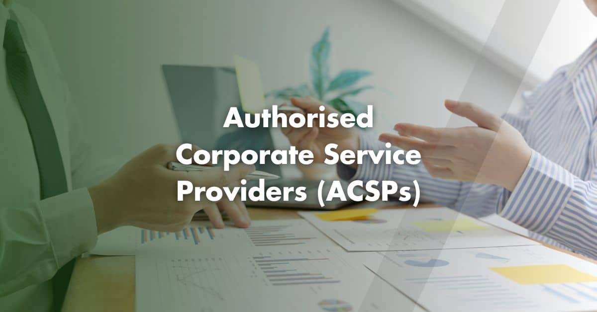 Authorised Corporate Service Provider (ACSP)